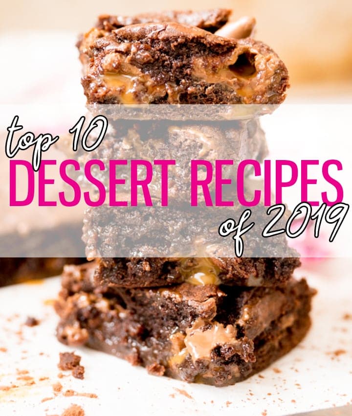 Top 10 Dessert Recipes Of 2019 Cooking With Karli